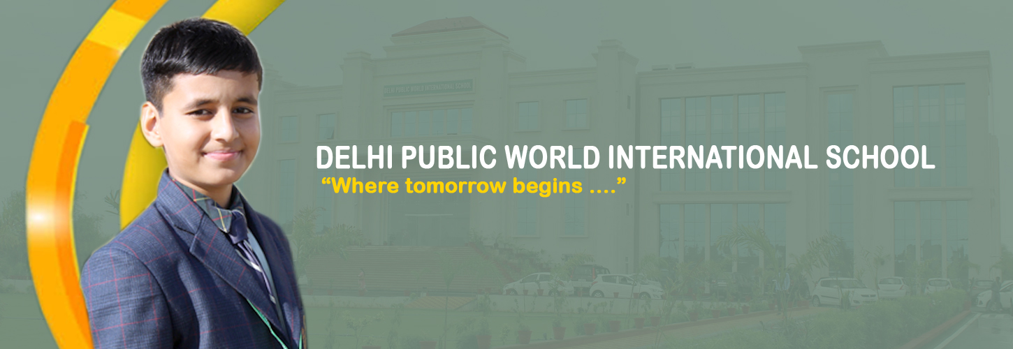 Delhi Public World International School Sikar - Top English Medium School